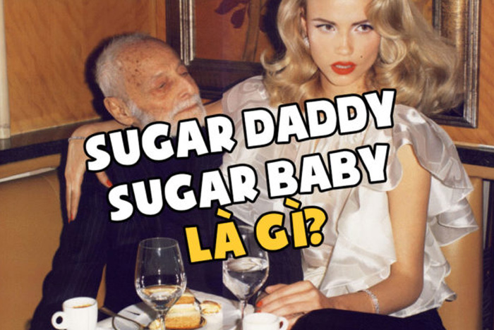 Sugar Daddy là gì? Sugar Baby là gì? Sugar Daddy và Sugar Baby có mối ...