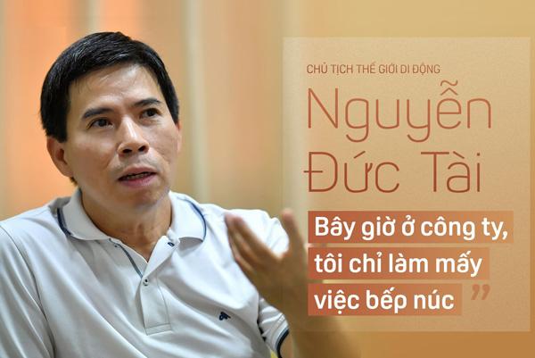 Tiểu sử Nguyễn Đức Tài: Ông chủ chuỗi Thế Giới Di Động, Điện Máy Xanh, Bách Hóa Xanh
